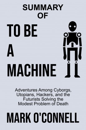 To Be A Machine - Book Summary | Libraywala