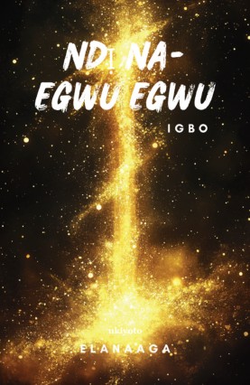 Ndị Na-Egwu Egwu (Igbo) | Libraywala