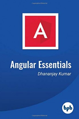 Angular Essentials: The Essential Guide To Learn Angular | Libraywala
