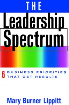 The Leadership Spectrum : 6 Business Priorities That Get Results ...