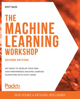 The Machine Learning Workshop, Second Edition | Libraywala