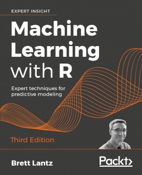 Machine Learning with R: Expert techniques for predictive modeling, 3rd Edition | Libraywala