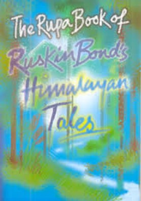 The Rupa Book Of Ruskin Bond'S Himalayan Tales. | Libraywala